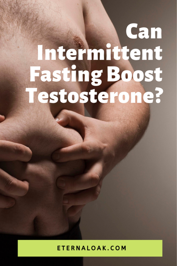 Can Intermittent Fasting Boost Testosterone? – Eternal Oak